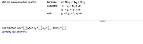 Solved Use The Simplex Method To Solve Minimize Subject Chegg Com