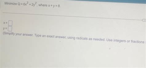 Solved Minimize Q X Y Where X Y X Y Simplify Your Chegg