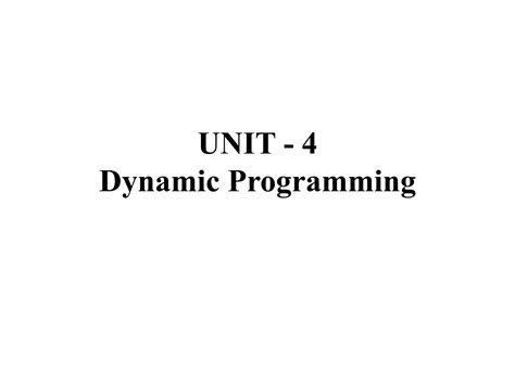 Unit 4 Dynamic Programming Ppt