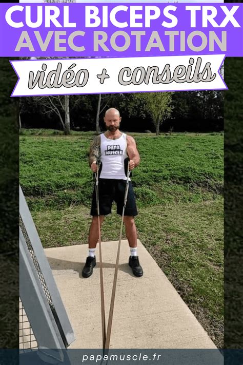 Curl biceps TRX avec rotation TRX twisting curl VIDÉO Papa Muscle