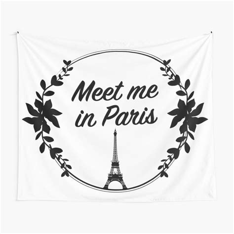 Meet Me In Paris French Love Quote Tapestry For Sale By Sizzlinks