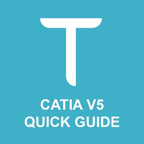 QUICK GUIDE For CATIA V By TECHNIA GmbH