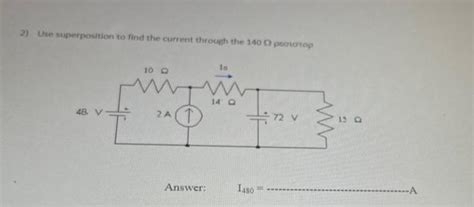 Solved 2 Use Superposition To Find The Current Through The