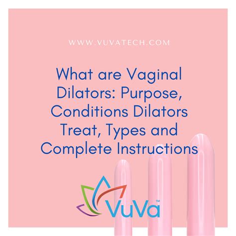 Dilators Treat Types And Complete Instructions Vuvatech