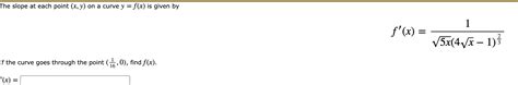 Solved The Slope At Each Point X Y On A Curve Y F X Is