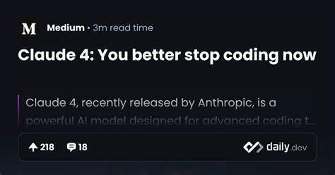 Claude 4 You Better Stop Coding Now Dailydev
