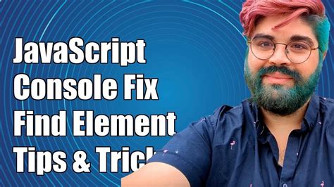 Javascript Console Cant Find Element Until Inspecting In Chrome Fixes And Tips Youtube