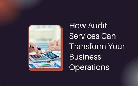 How Audit Services Can Transform Your Business Operations Discover