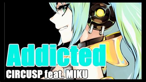 【hatsune Miku English】addicted Revised Version 【sub Ita】 Youtube