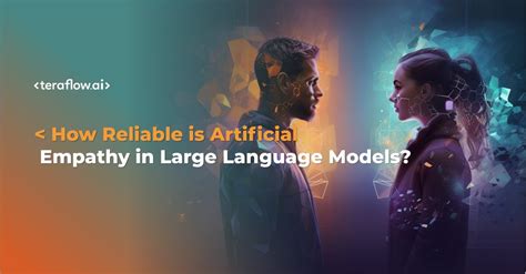 How Reliable Is Artificial Empathy In Large Language Models Teraflowai