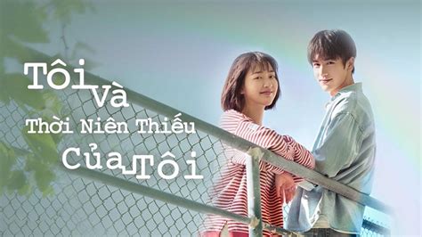 Phim Thanh Xuân Vườn Trường Trung Quốc Hay Nhất Nên Xem