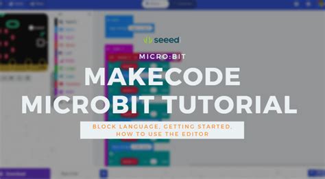 Makecode Microbit Tutorial Block Language Getting Started How To