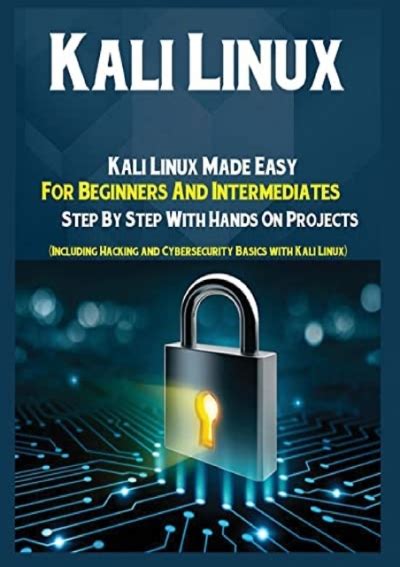 Pdf Kali Linux Kali Linux Made Easy For Beginners And Intermediates