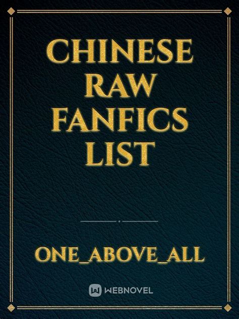 Chinese Raw Fanfics List Oneaboveall Webnovel