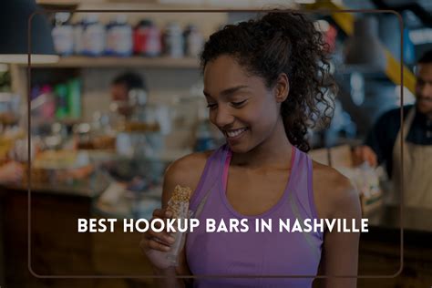 Best Hookup Bars In Nashville