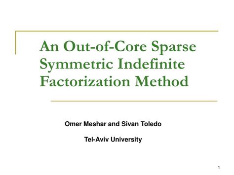 Ppt An Out Of Core Sparse Symmetric Indefinite Factorization Method