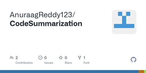 github anuraagreddy123 codesummarization