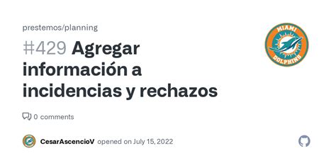 Agregar Información A Incidencias Y Rechazos · Issue 429 · Prestemos