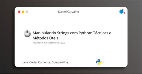 Manipulando Strings Python T Cnicas E M Todos Teis Daniel