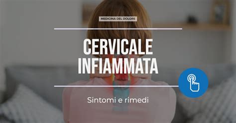 Sintomi E Rimedi Da Cervicale Infiammata Medicina Del Dolore