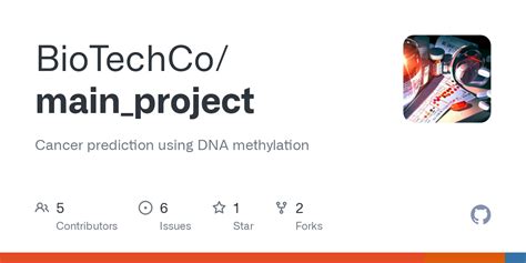 Github Biotechcomainproject Cancer Prediction Using Dna Methylation