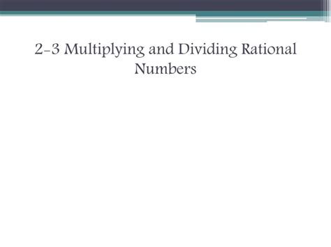 PPT Multiplying And Dividing Rational Numbers PowerPoint Presentation ID
