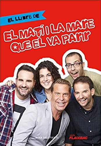 El llibre de el matí i la mare que el va parir by Ràdio Flaixbac Goodreads