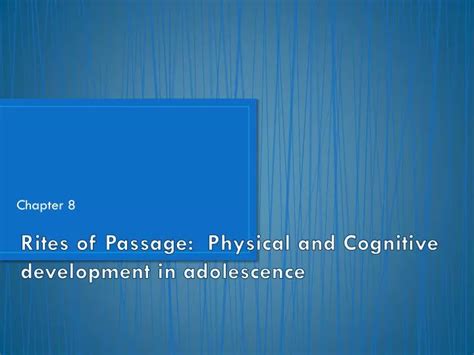 Ppt Rites Of Passage Physical And Cognitive Development In Adolescence Powerpoint