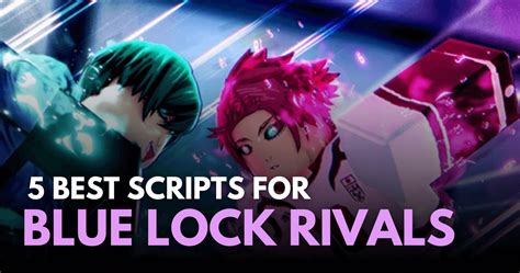 5 Incredible Scripts For Blue Lock Rivals