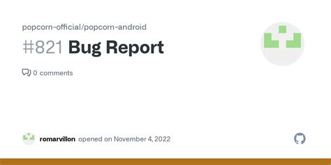 bug report · issue 821 · popcorn official popcorn android · github