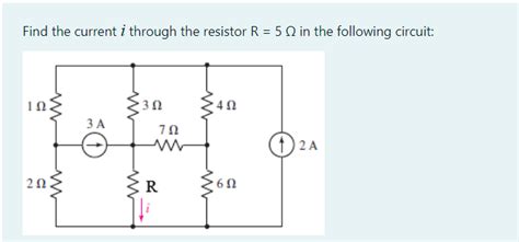 Solved Find the current i through the resistor R Ω in the Chegg