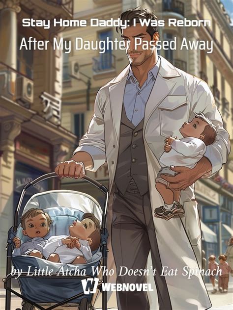 Stay Home Daddy I Was Reborn After My Daughter Passed Away Little