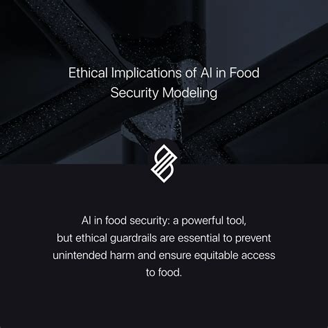 Ethical Implications Of Ai In Food Security Modeling → Scenario