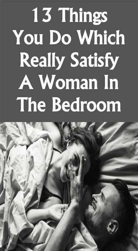 13 Things You Do Which Really Satisfy A Woman In The Bedroom Modern