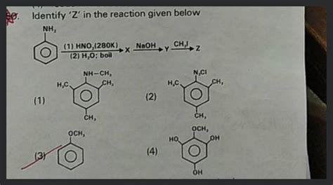 Identify ' Z ' in the reaction given belowNc1ccccc1 (2) H2 O; boil (1)..