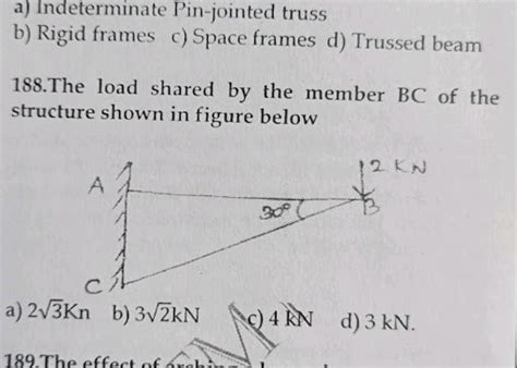 A Indeterminate Pin Jointed Trussb Rigid Framesc Space Framesd Tru