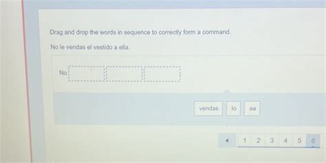Drag And Drop The Words In Sequence To Correctly Form A Command No Le