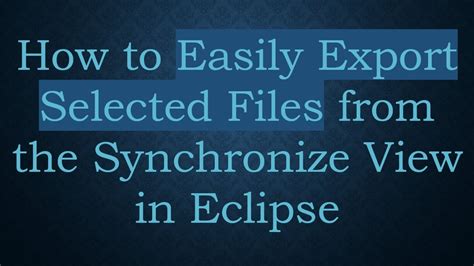 How To Easily Export Selected Files From The Synchronize View In