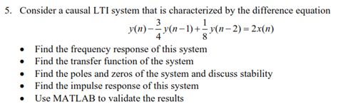 Solved Consider A Causal LTI System That Is Characterized By Chegg