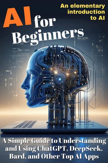 Ai For Beginners A Simple Guide To Understanding And Using Chatgpt