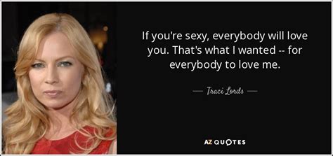 Top 15 Quotes By Traci Lords A Z Quotes