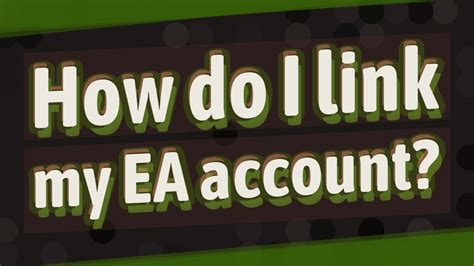 How Do I Link My Ea Account Youtube