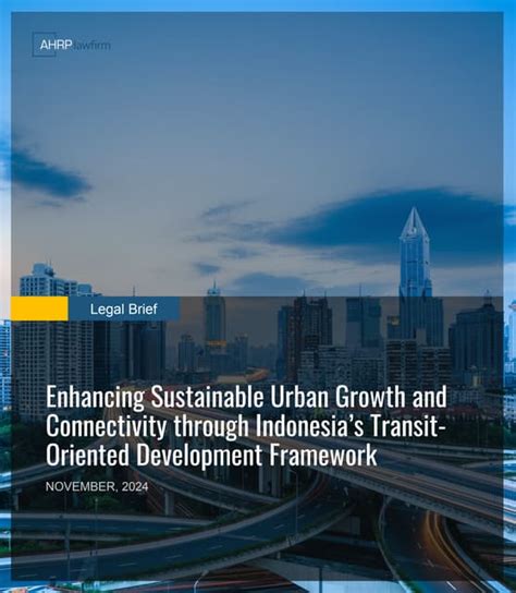 Enhancing Sustainable Urban Growth And Connectivity Through Indonesias Transit Oriented Enhancing Sustainable Urban Growth And Connectivity Through Indonesias Transit Oriented