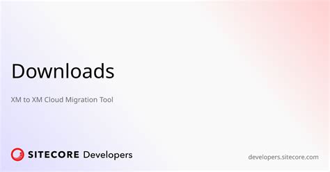 Xm Cloud Tools And Resources Downloads Sitecore Developer Portal