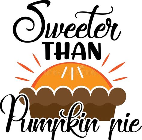 Sweeter Than Pumpkin Pie Thanksgiving Day Thankful Phrases Stock Vector Illustration Of