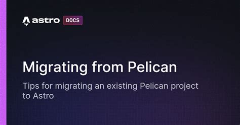 Migrating From Pelican Astro Astro