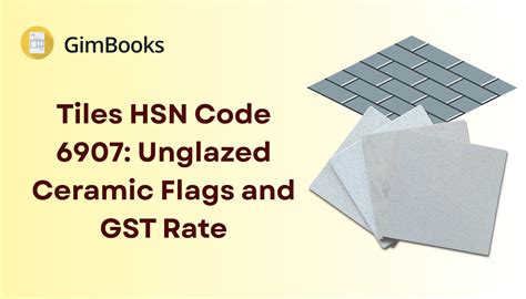 Tiles Hsn Code 6907 And Gst Rate Ceramic Tile Guide