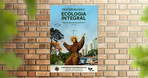 Campanha Da Fraternidade 2025 Conheça O Tema A Identidade Visual E A