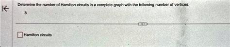 Solved K Determine The Number Of Hamilton Circuits In A Complete Graph