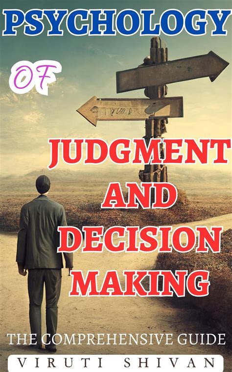 Psychology Of Judgment And Decision Making The Comprehensive Guide Ebook By Viruti Shivan